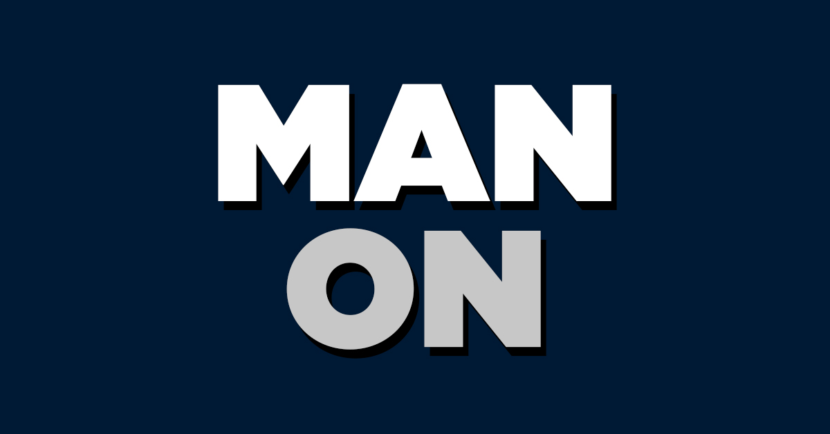 Join the Man On movement | Man On